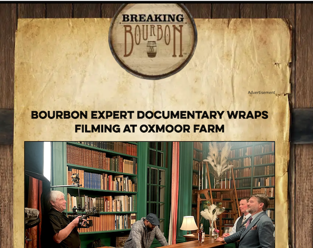 Bourbon Expert Documentary Wraps Filming at Oxmoor Farm - Distilled Living